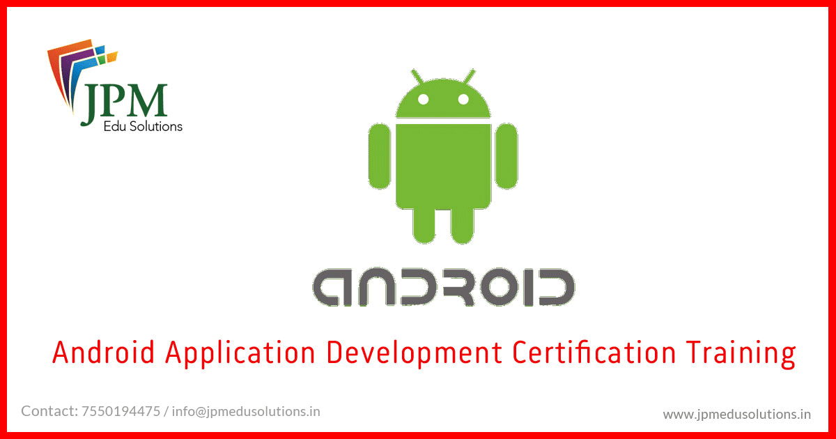 Android Training in Chennai | Android Course in Chennai | JPM Edu Solutions